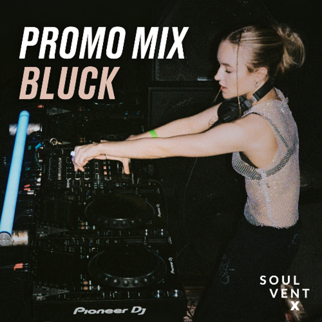 Stream Bluck - 10 Years of Soulvent Records [Promo Mix] by Soulvent ...