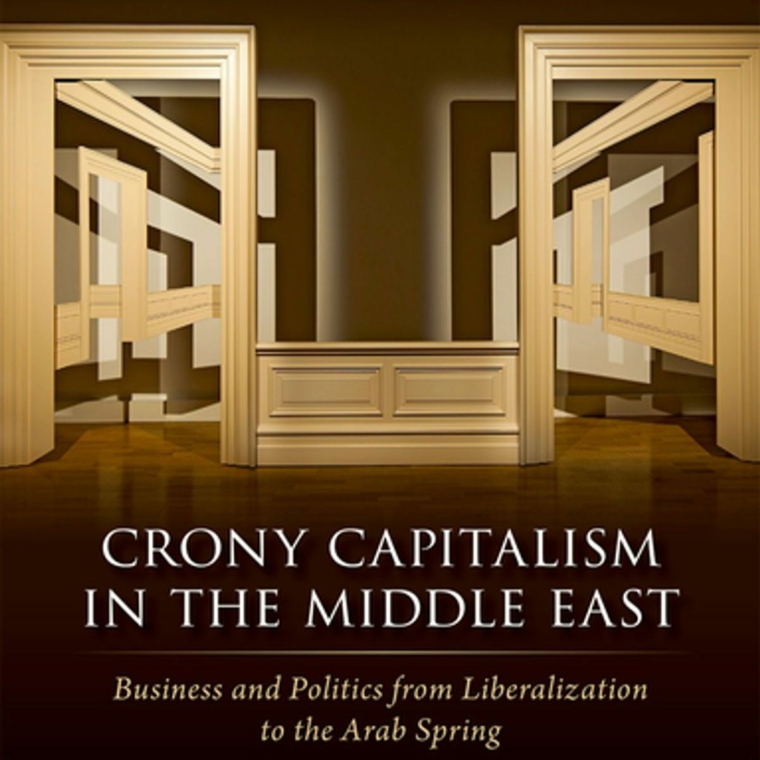 Stream Crony Capitalism In The Middle East by LSE Middle East Centre ...