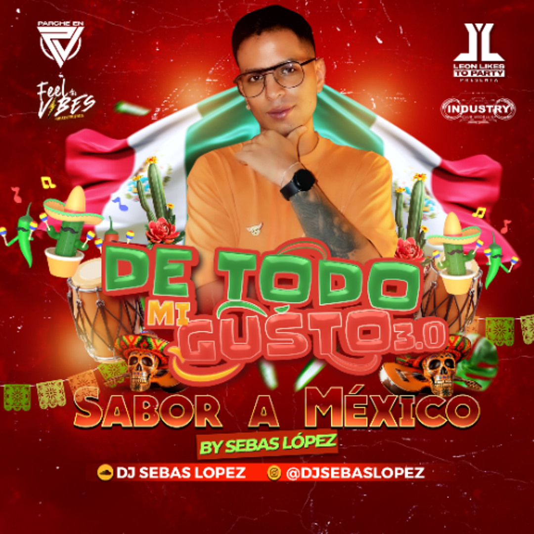 Stream 🥁 De Todo Mi Gusto 3.0 🥁 Sabor a México 🥁 by DJ Sebas Lopez ...