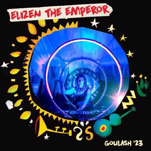 Stream Elizen the Emperor @ Goulash Disko Festival 2023 (Mastered) by ...