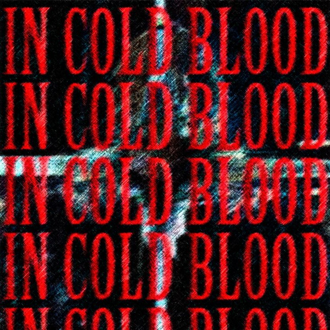 Stream IN COLD BLOOD by sarmsastonished | Listen online for free on ...