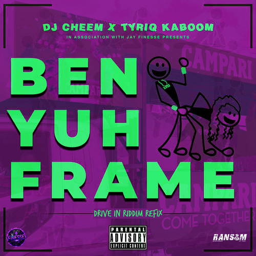 Stream BEN YUH FRAME (DRIVE IN RIDDIM REFIX) - JAY FINESSE, DJ CHEEM ...