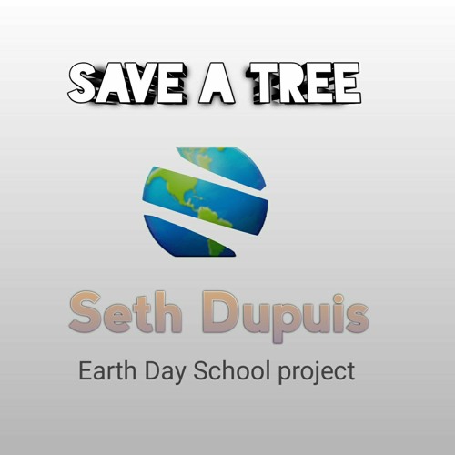 Stream Save a Tree by Seth Dupuis | Listen online for free on SoundCloud