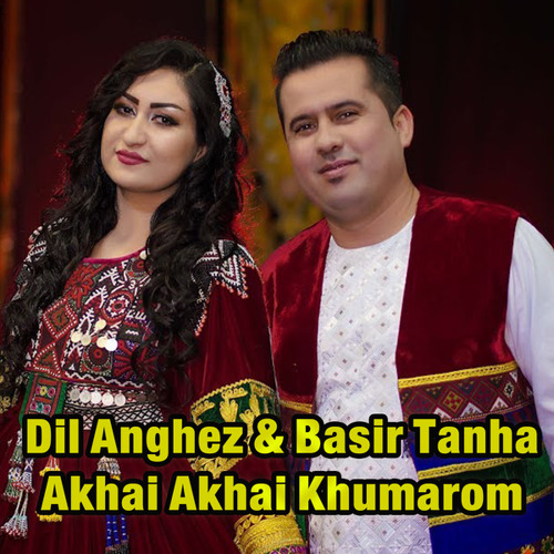 Stream Akhai Akhai Khumarom (feat. Basir Tanha) by Dil Anghez | Listen ...