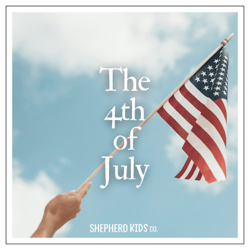 Stream The 4th of July Sample by Shepherd Kids Co | Listen online for ...