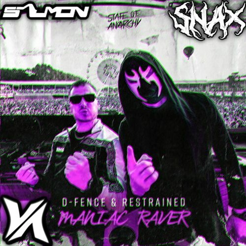Stream D-Fence & Restrained - Maniac Raver (Salmon, VADiANA & Snax Edit ...
