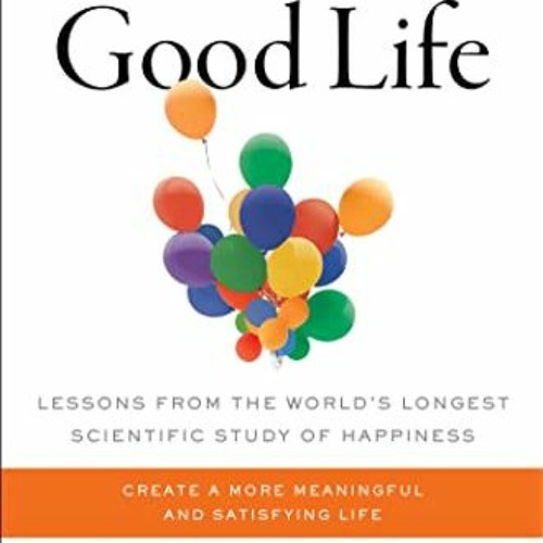 Stream != The Good Life, Lessons from the World's Longest Scientific ...