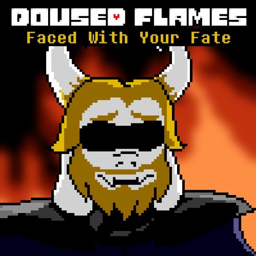 Stream [Doused Flames AU] Faced With Your Fate (Outdated) by Doused ...