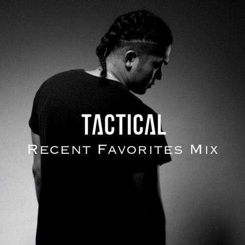 Stream Recent Favorites Mix by TACTICAL | Listen online for free on ...