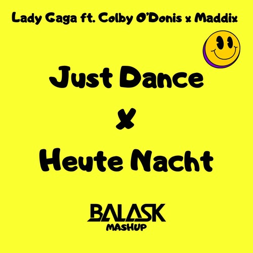 Stream Lady Gaga ft. Colby O'Donis x Maddix - Just Dance x Heute Nacht ...