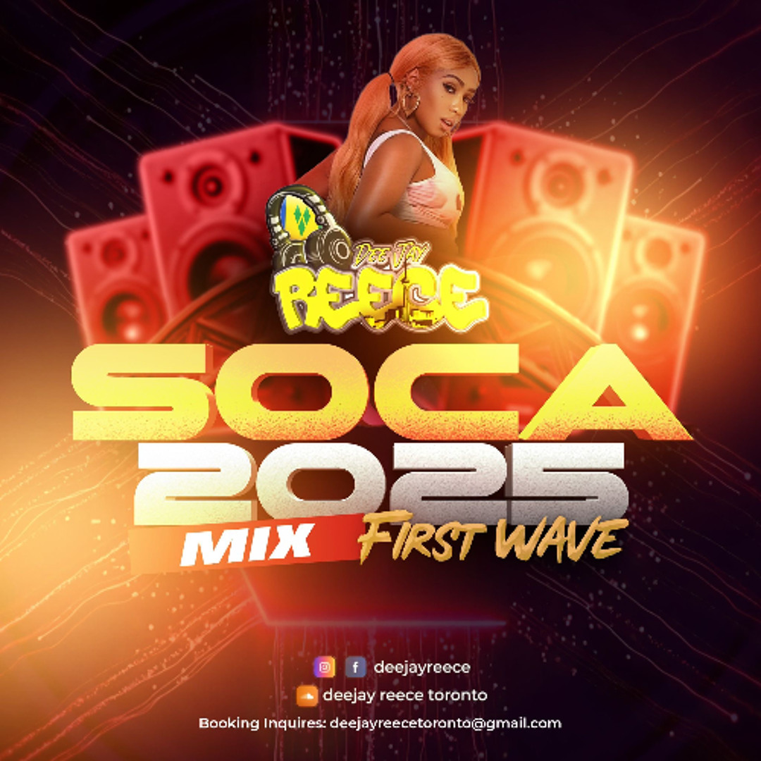 Stream SOCA 2025 [FIRST WAVE] MIXTAPE (TRINIDAD CARNIVAL 2025 WARM UP) by DEEJAY REECE TORONTO ...