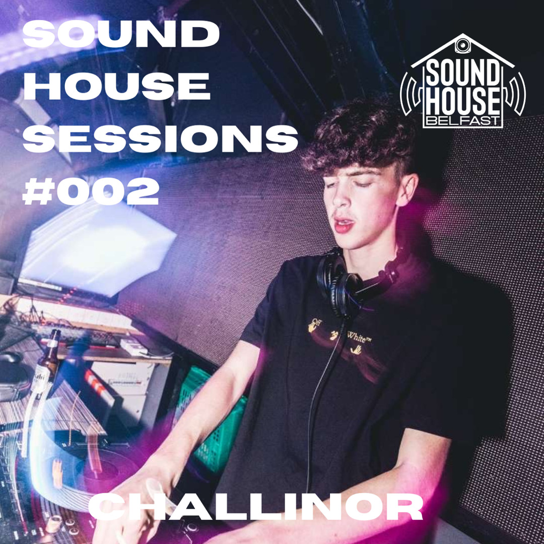 Stream Sound House Sessions - #002 - Challinor by Sound House Belfast | Listen online for free ...