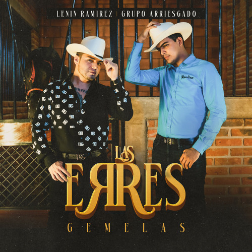 Stream Lenin Ramírez, Grupo Arriesgado - Las Erres Gemelas by Lenin ...