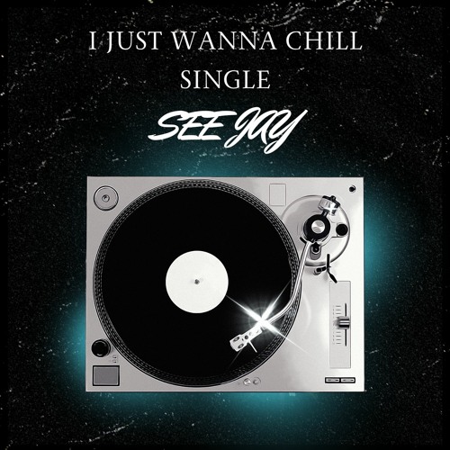 Stream See Jay - I Just Wanna Chill by See Jay | Listen online for free ...