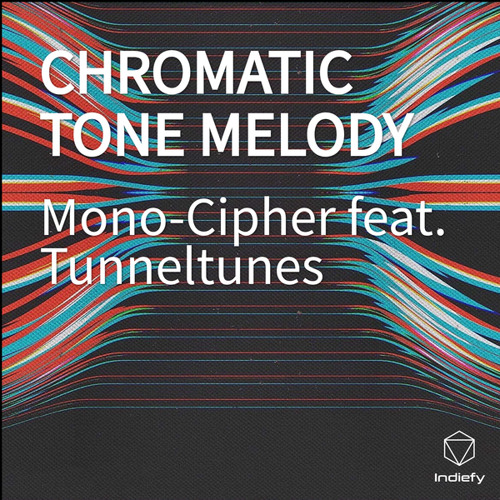 Stream CHROMATIC TONE MELODY (feat. Tunneltunes) by Mono-cipher ...