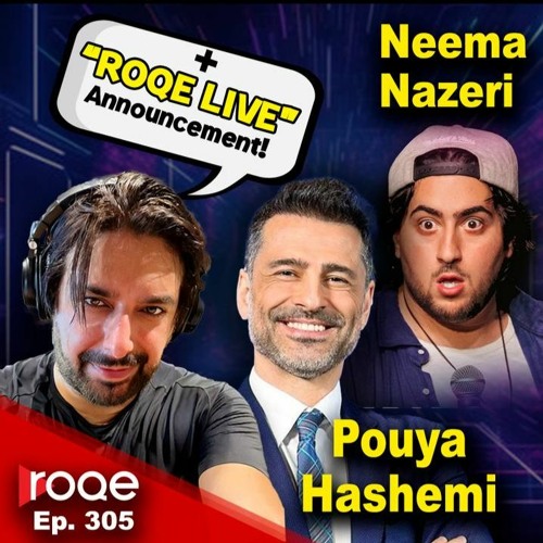 Stream Roqe Ep. 305 - Pouya Hashemi, Neema Nazeri - "Roqe Live ...