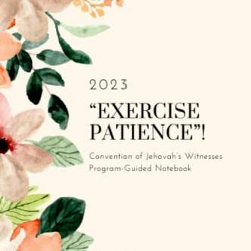 Stream %| Exercise Patience ! 2023 Convention of Jehovah s Witnesses ...