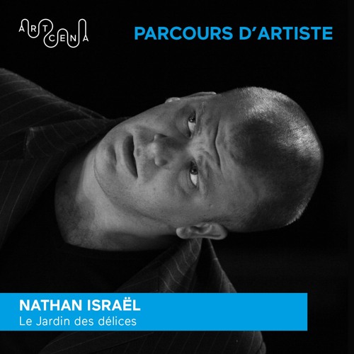 Stream Parcours d'artiste - Nathan Israël by ARTCENA | Listen online ... Stream Parcours d'artiste - Nathan Israël by ARTCENA | Listen online ...
