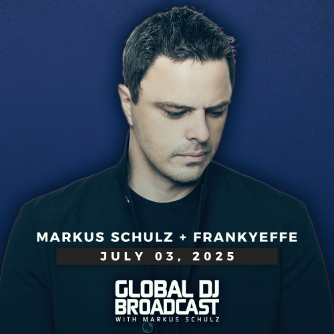 Stream Markus Schulz - Global DJ Broadcast Jul 3 2025 (with Frankyeffe ...