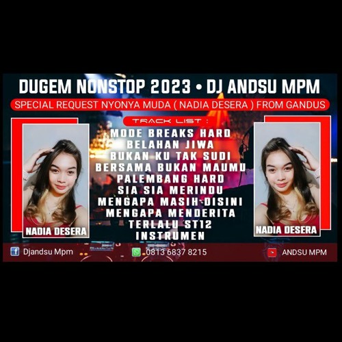 Stream DUGEM NONSTOP 2023 SPECIAL REQUEST NADIA DESERA FROM GANDUS • DJ ANDSU MPM.mp3 by ANDSU ...