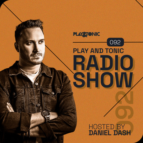Daniel Dash - Play And Tonic Radio Show 092 2026-03-09