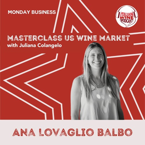 Stream episode Ep. 1534 Ana Lovaglio Balbo | Masterclass US Wine Market ...