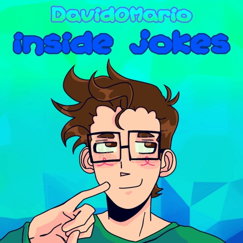 Stream Inside Jokes by David0Mario [INACTIVE] | Listen online for free ...