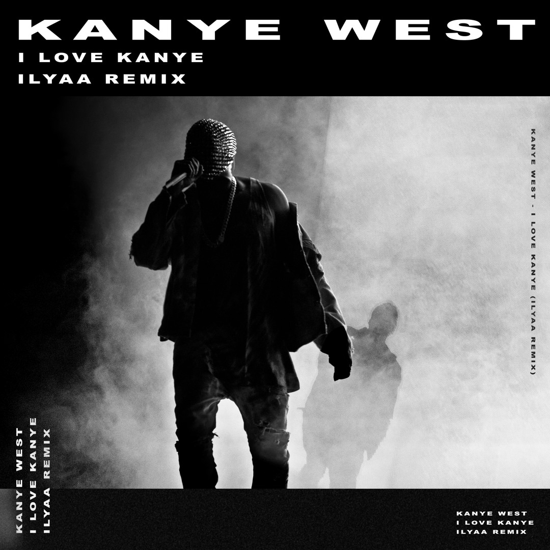 Stream Kanye West - I Love Kanye (ILYAA Remix) [FREE DOWNLOAD] [Tech ...