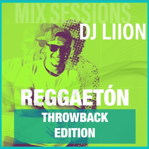 Stream DJ LIION - REGGAETON THROWBACK EDITION by Dj LiionHN | Listen ...