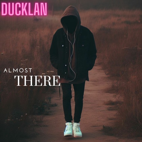 Stream Almost There - Ducklan Stapleton Official Song by Ducklan ...