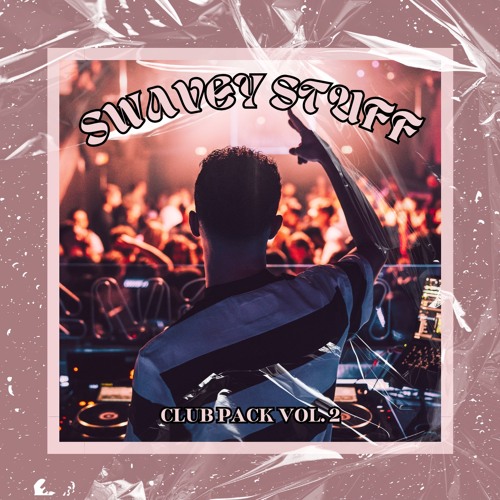 Stream SWAVEY STUFF, CLUB PACK VOL. 2 (Pitch & filter for copyrights ...
