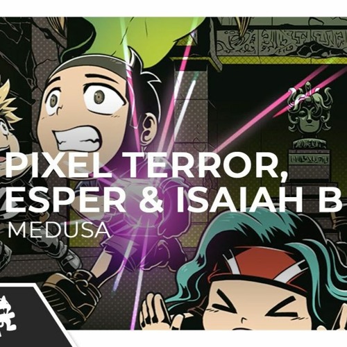 Stream Pixel Terror, ESPER & Isaiah Brown - Medusa (D3TRI$ & P3No ...