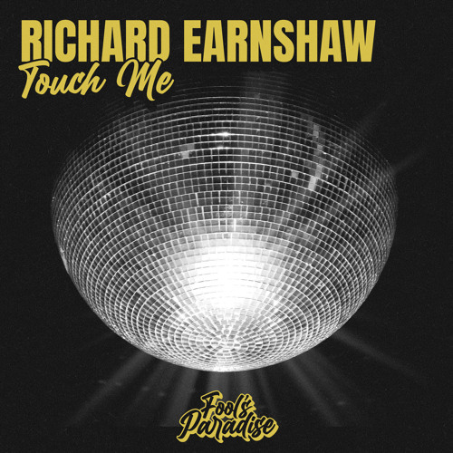 Richard Earnshaw - Touch Me - Listen to music