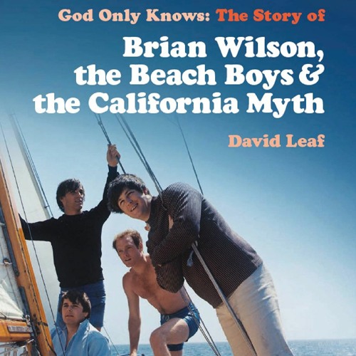 Stream episode David Leaf on his book God Only Knows by Surf's Up: A ...