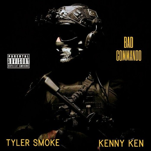 Stream TYLER SMOKE - Bad commando feat KENNY KEN by TYLER SMOKE | Listen online for free on ...