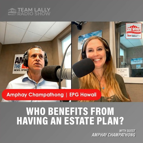Stream episode Who Benefits from an Estate Plan with Amphay Champathong ...