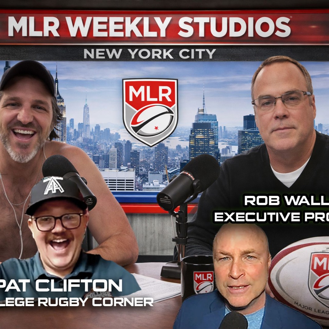 Stream MLR Weekly: Exec Producer Rob Wallace, NBC Questions Rugby World ...