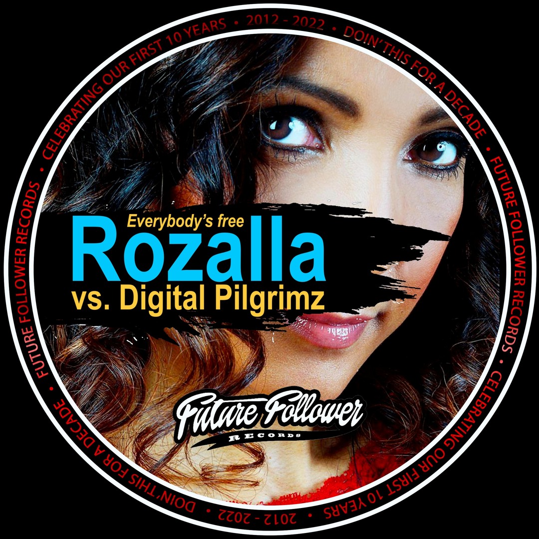 Stream Rozalla vs. Digital Pilgrimz - Everybody's Free (To Feel Good ...