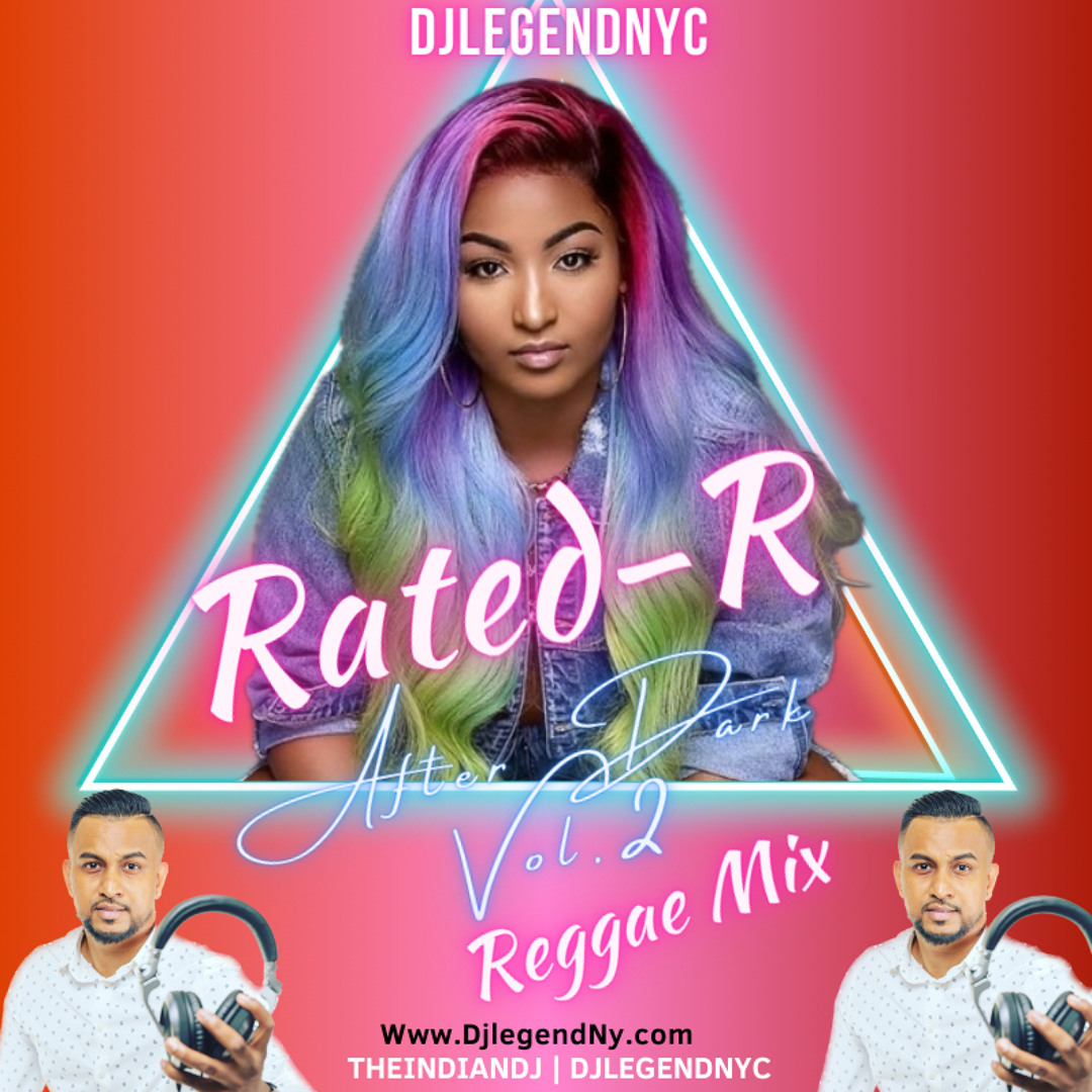 Stream Rated - R After Dark Reggae Mix Vol 2 _ DjLegendNyc by Dj Legend ...