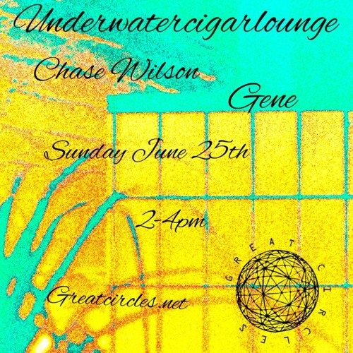 Stream Underwater Cigar Lounge w/ Gene & Chase Wilson - 25June2023 by ...