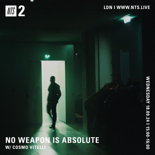 Listen to playlists featuring No Weapon Is Absolute by Cosmo Vitelli - NTS Sept 18th by I'm a ...