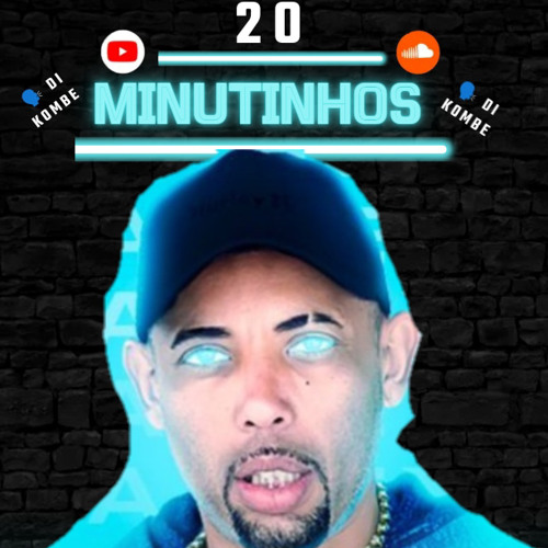 Stream 20 MINUTINHOS DO DJ DII KOMBE (((( SO AS BRABAS )))) from DJ ...