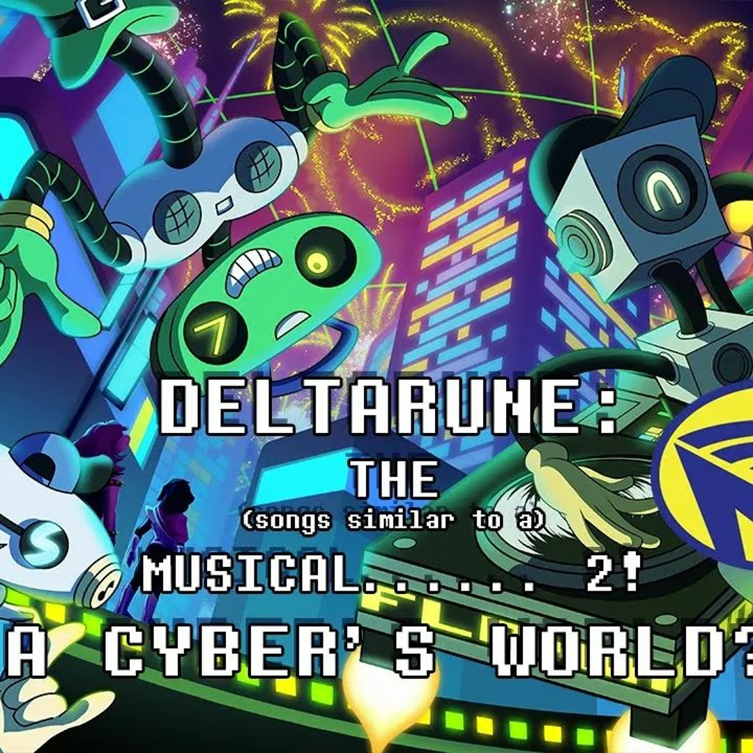 Stream Deltarune The (not) Musical - A Cyber's World by Jestertendo ...