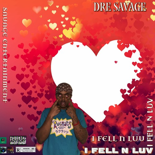 Stream I FELL N LUV by Dre Savage | Listen online for free on SoundCloud