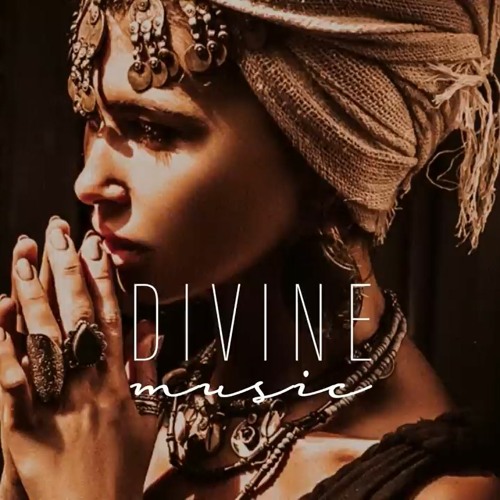 Stream Divine Music - Ethnic Deep Mix 2022 [Vol.2] by Divine Records ...