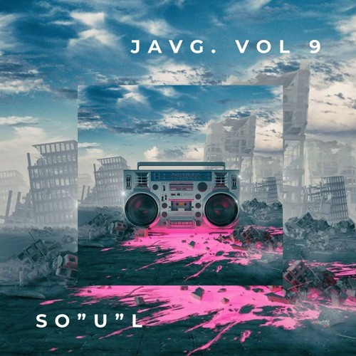 javg. VOL 9 - SO"U"L - Listen to music