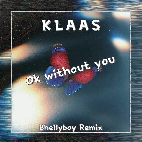 pumpyoursound.com | Klaas - Ok Without You (Bhellyboy Remix) Free DL