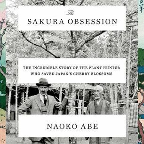 Stream (Textbook( The Sakura Obsession: The Incredible Story of the ...