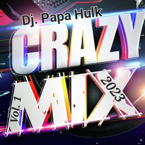 Stream Crazy Mix 2023 Vol.1 PH by Dj Papa Hulk | Listen online for free ...