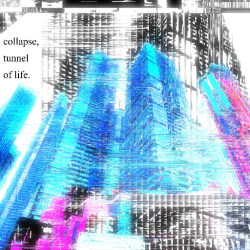 Stream Collapse, Tunnel of Life. by endofsystem | Listen online for ...